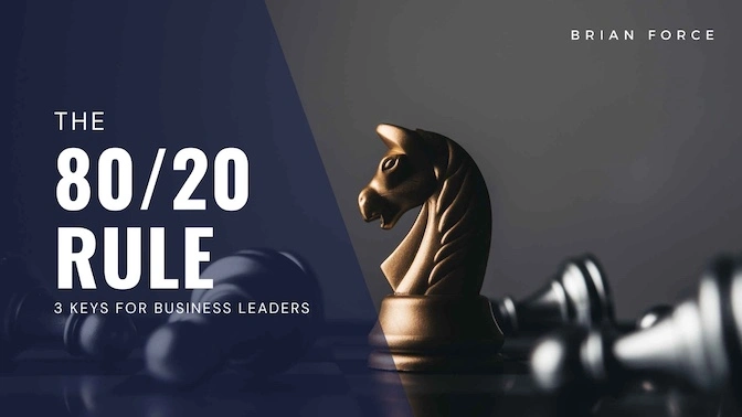 The 80/20 Rule in Business: 3 Keys For Strategic Leadership