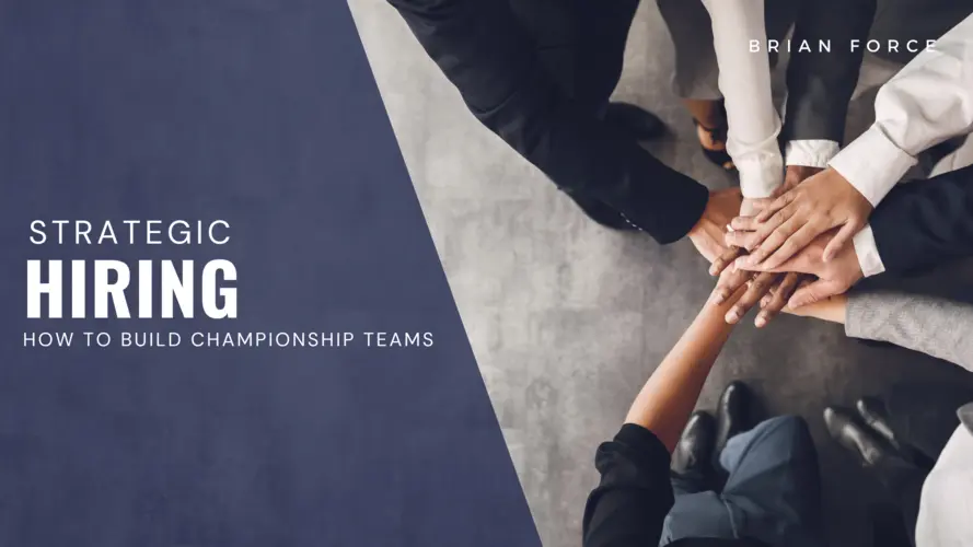 Strategic Hiring: How Elite Leaders Build Championship Teams